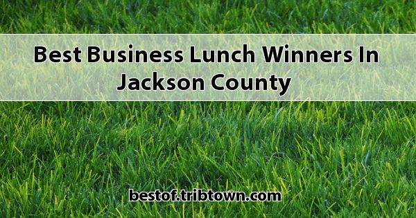 Best Business Lunch Winners in Jackson County 2025
